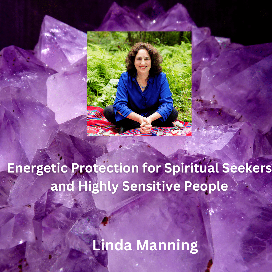 Energetic Protection for Spiritual Seekers